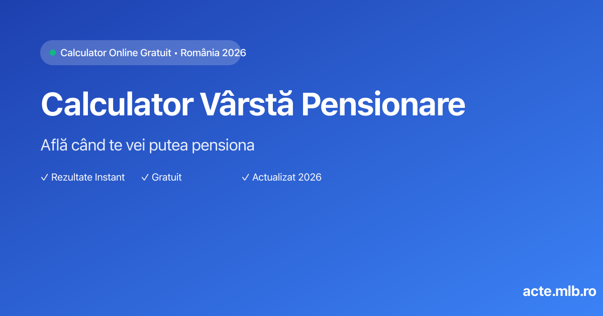 Calculator Vârstă Pensionare 2026 - Când Mă Pensionez? | România
